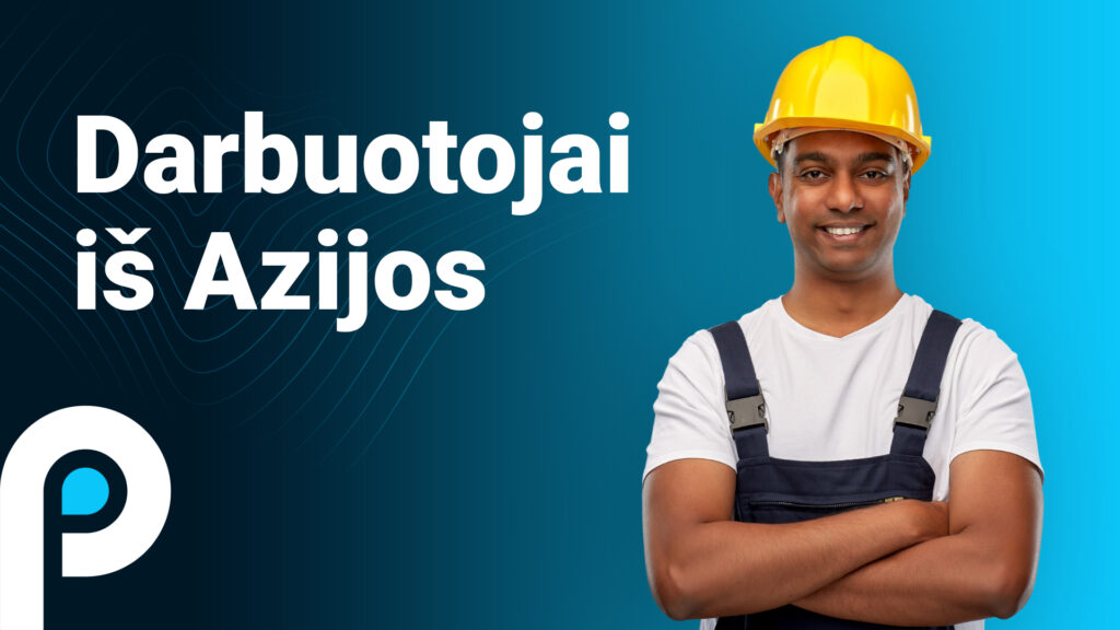 Darbuotojai iš Azijos Lietuvoje – Personalo atranka agentūra